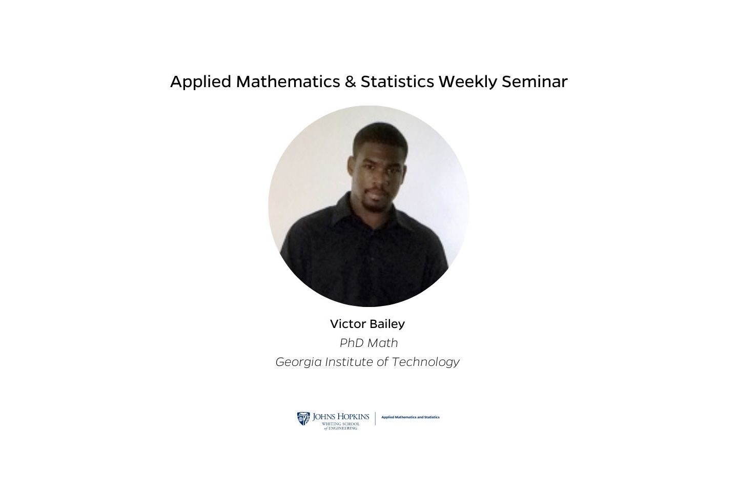 AMS Weekly Seminar w/ Victor Bailey (Georgia Tech) @ Shaffer 303 or Zoom | Department of Applied ...