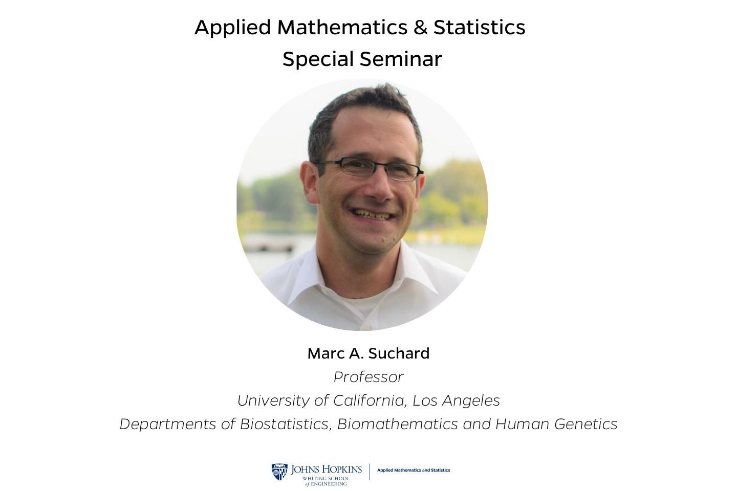 AMS Special Seminar | Professor Marc A. Suchard | Department of Applied Mathematics and Statistics