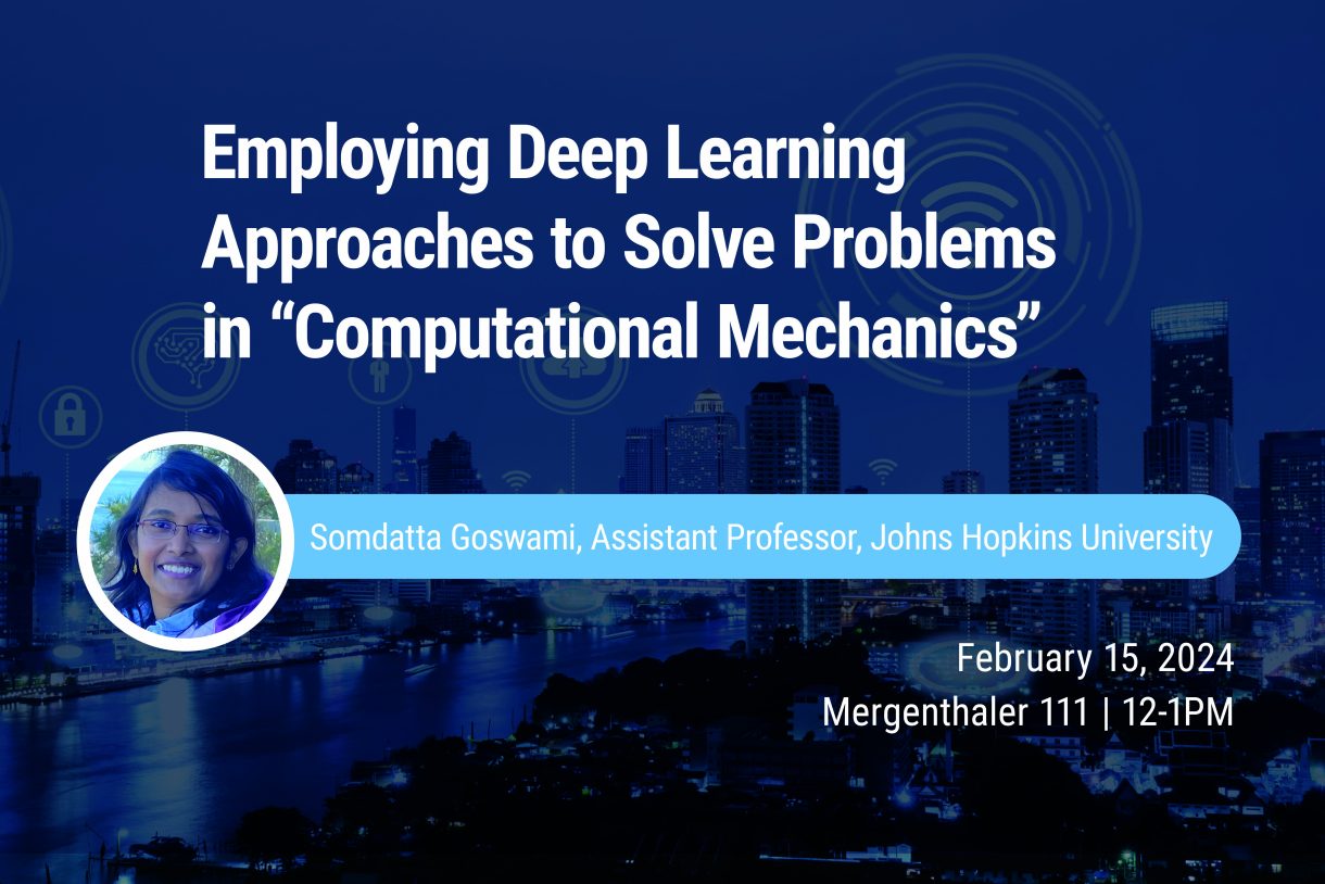 Seminar Series: Employing Deep Learning Approaches to Solve Problems in “Computational Mechanics ...