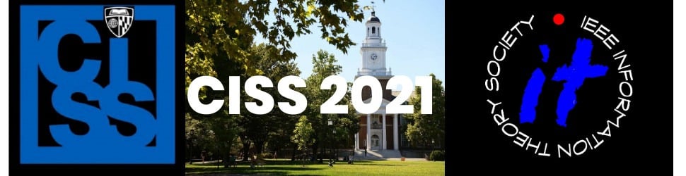 CISS 2021 papers posted to the IEEE Xplore digital library - Department ...
